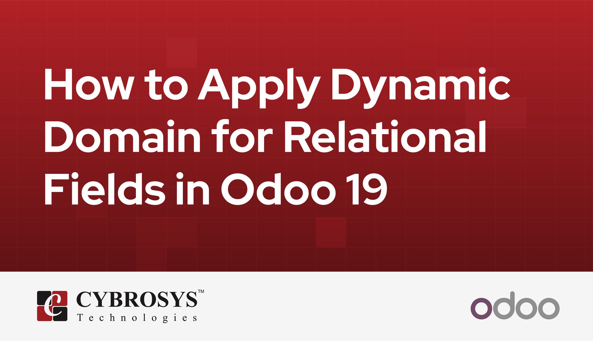 How to Apply Dynamic Domain for Relational Fields in Odoo 19
