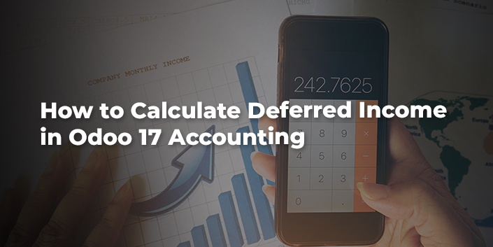 How to Calculate Deferred Income in Odoo 17 Accounting