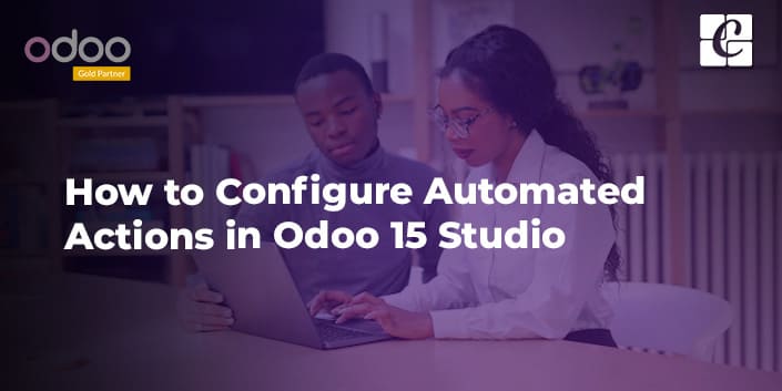 How to Configure Automated Actions in Odoo 15 Studio