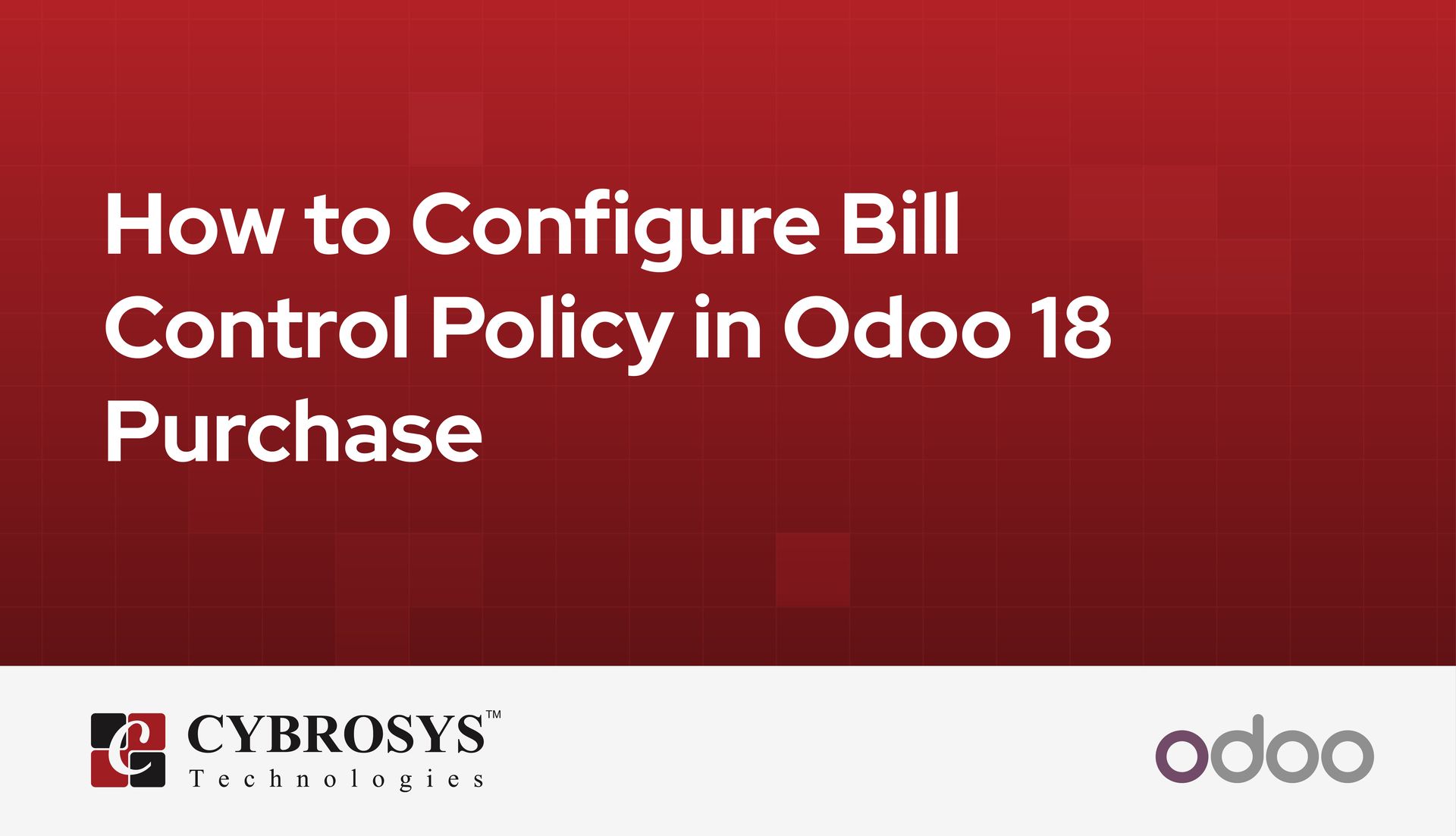 How to Configure Bill Control Policy in Odoo 18 Purchase