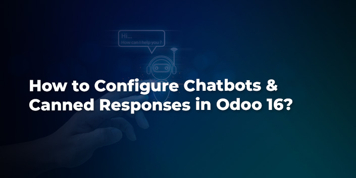 How To Configure Chatbots And Canned Responses In Odoo 16