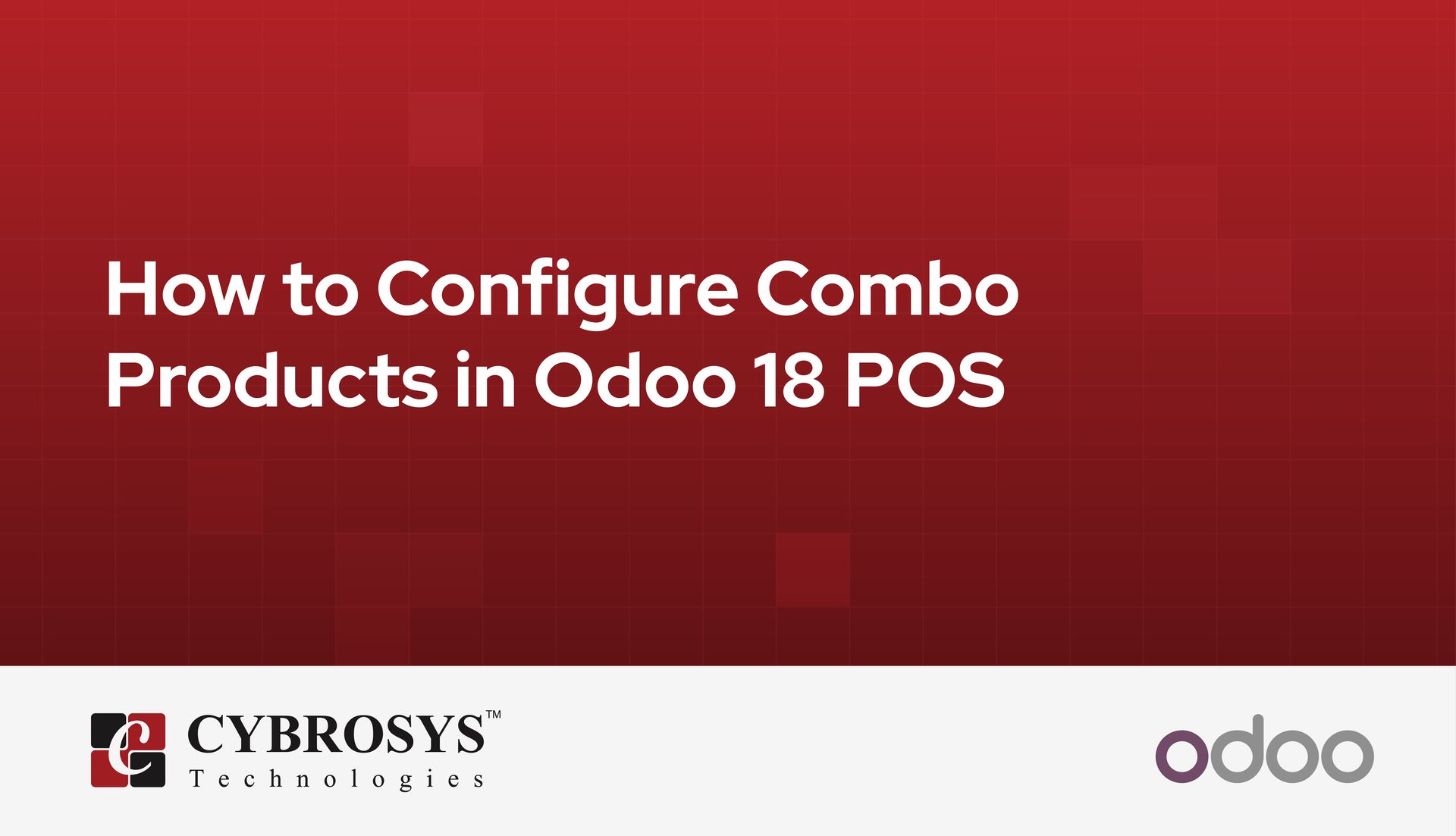 How to Configure Combo Products in Odoo 18 POS