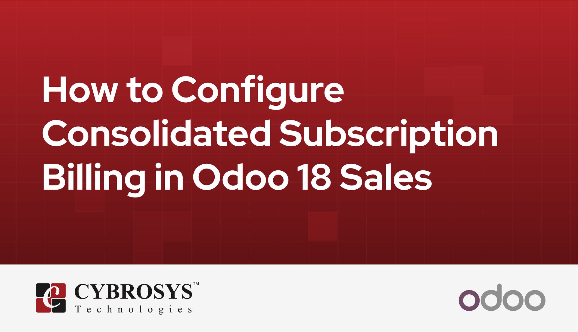 How to Configure Consolidated Subscription Billing in Odoo 18 Sales