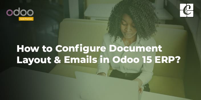 How To Configure Document Layout And Emails In Odoo 15 Erp