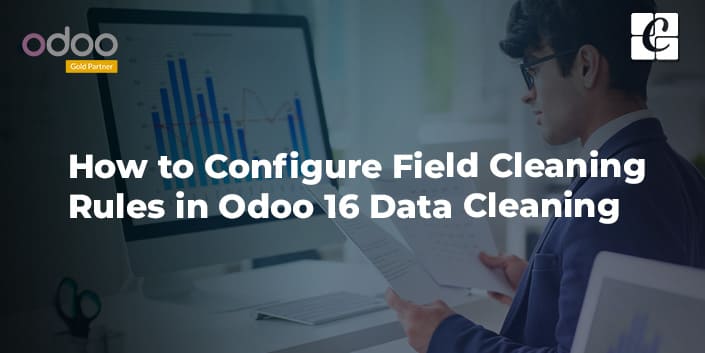 How to Configure Field Cleaning Rules in Odoo 16 Data Cleaning?