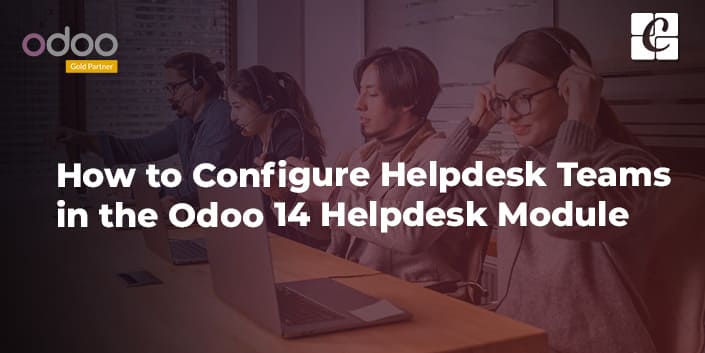How to Configure Helpdesk Teams in the Odoo 14 Helpdesk Module