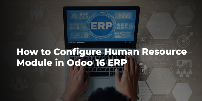 How To Configure Human Resource Module In Odoo 16 Erp