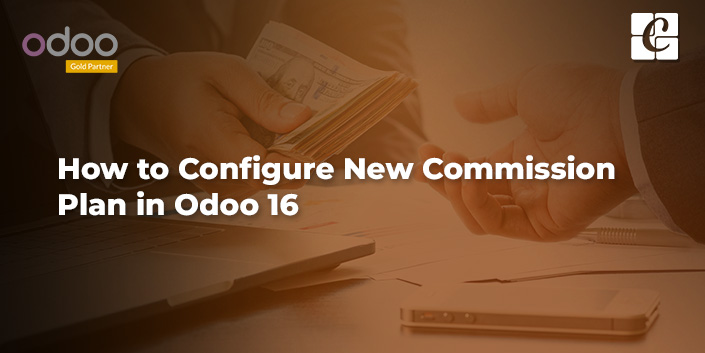 How to Configure New Commission Plan in Odoo 16