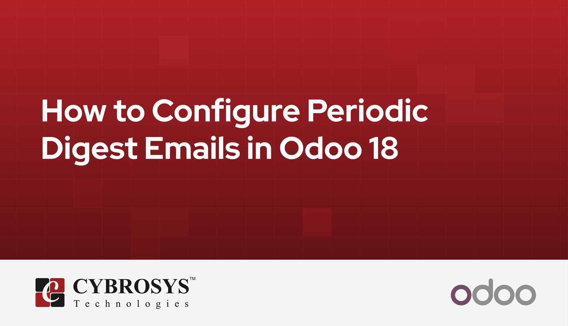 How to Configure Periodic Digest Emails in Odoo 18