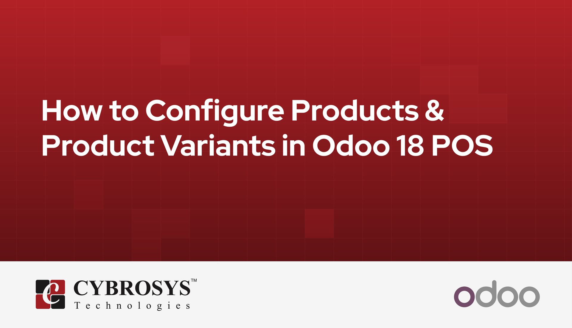 How to Configure Products & Product Variants in Odoo 18 POS