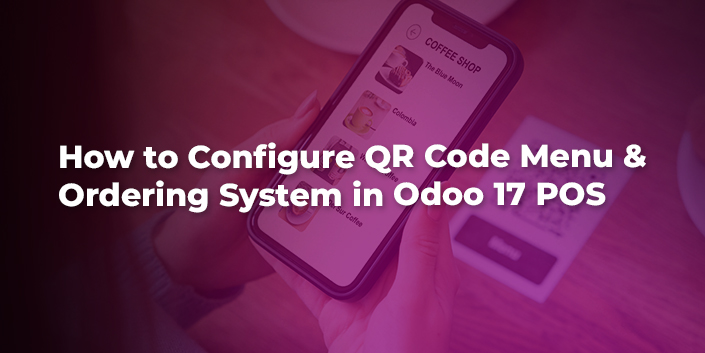 How to Configure QR Code Menu & Ordering System in Odoo 17 POS