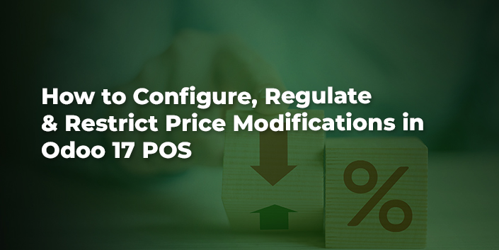 How to Configure, Regulate & Restrict Price Modifications in Odoo 17 POS