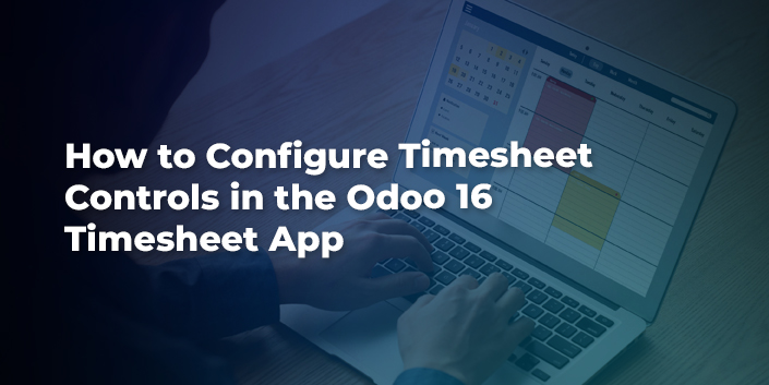 How to Configure Timesheet Controls in the Odoo 16 Timesheet App