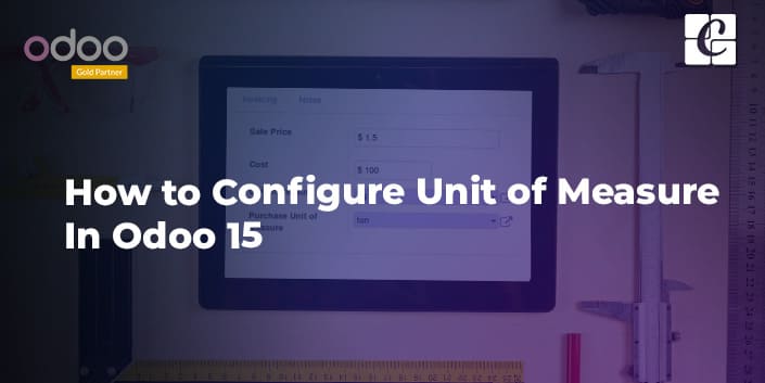 How to Configure Unit of Measure (UoM) in Odoo 15