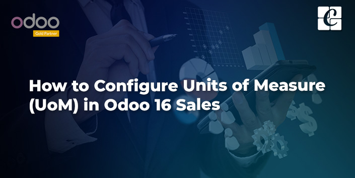How to Configure Units of Measure (UoM) in Odoo 16 Sales