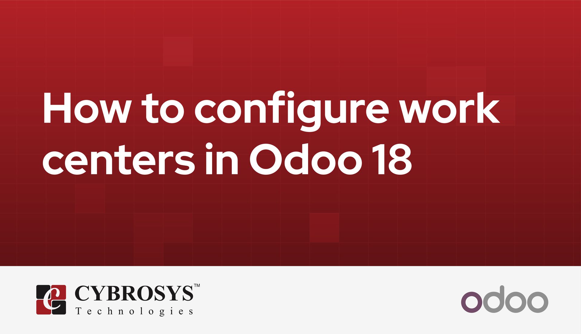 How to configure work centers in Odoo 18