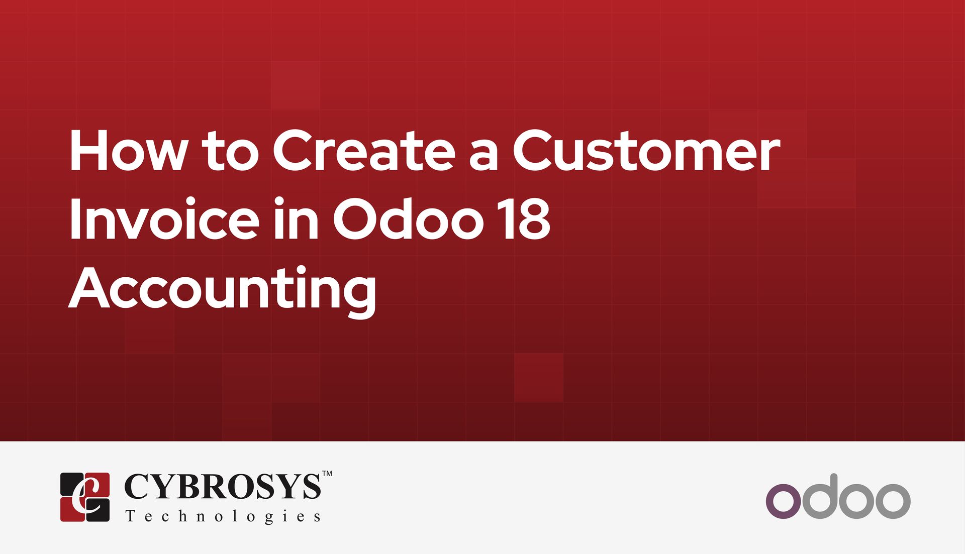 How to Create a Customer Invoice in Odoo 18 Accounting