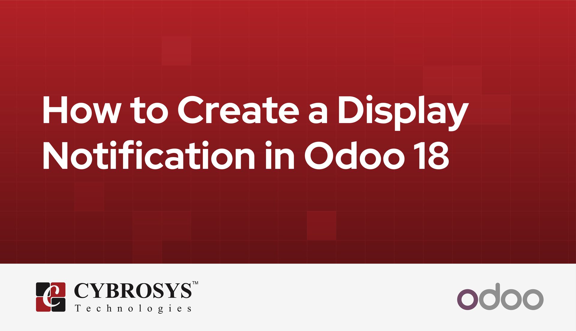 How to Create a Display Notification in Odoo 18