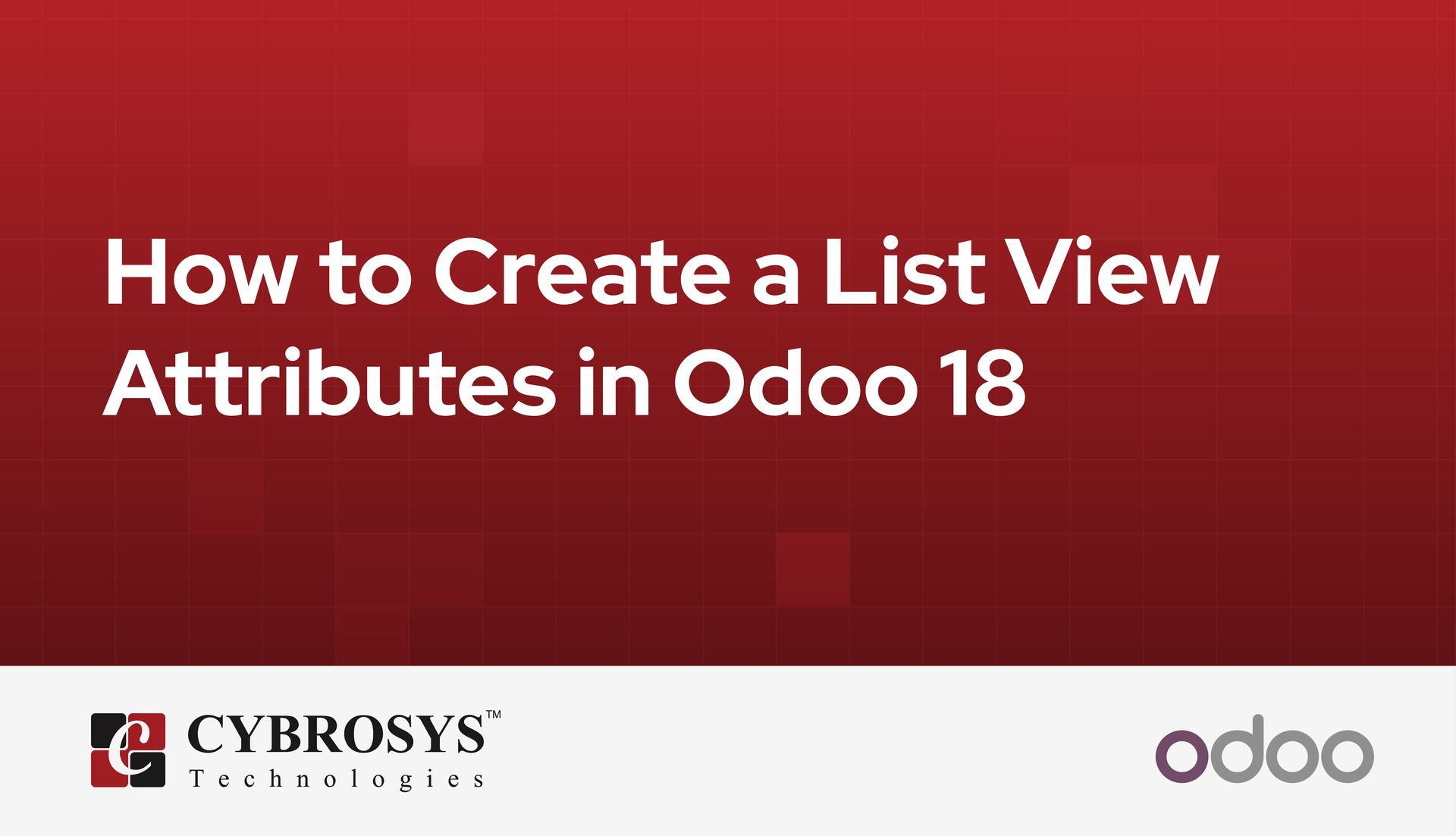 How to Create a List View Attributes in Odoo 18