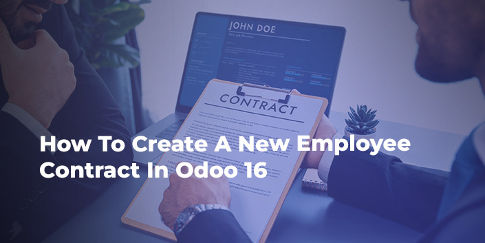 How To Create A New Employee Contract In Odoo 16