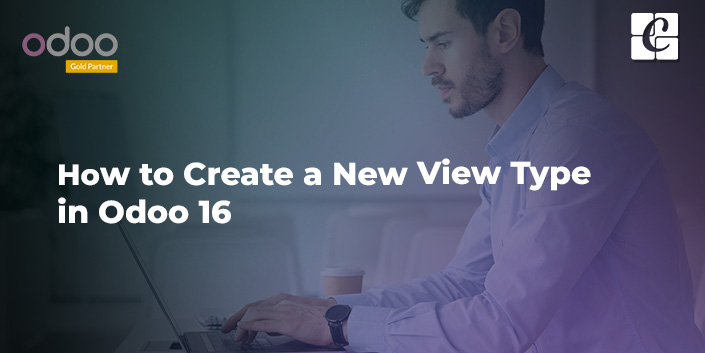How to Create a New View Type in Odoo 16