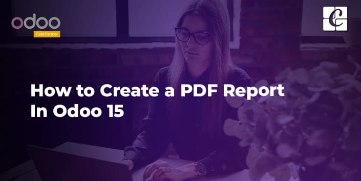 How to Create a PDF Report in Odoo 15