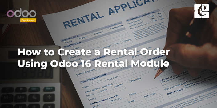 How to Create a Rental Order Using Odoo 16 Rental Module