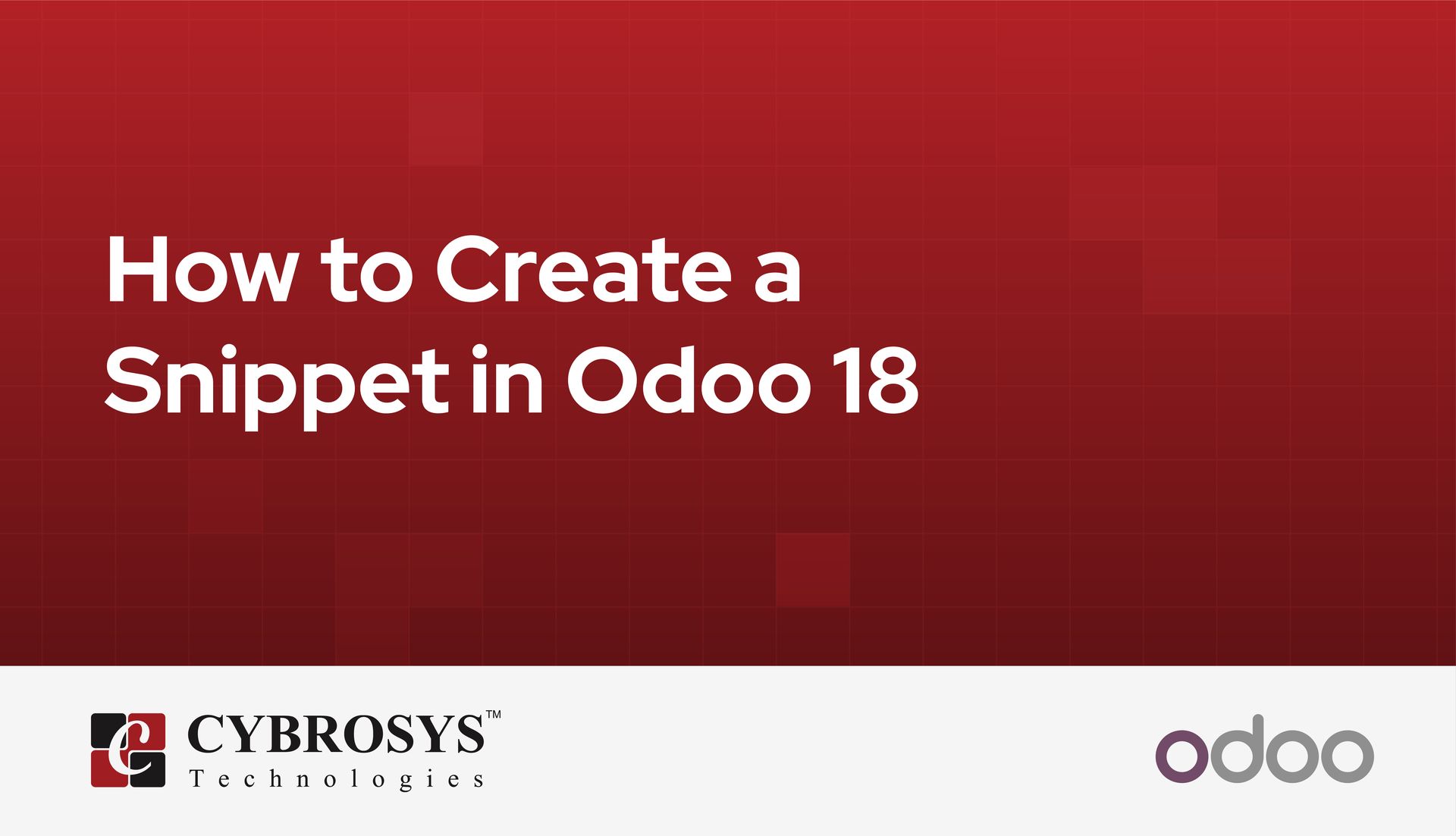 How to Create a Snippet in Odoo 18