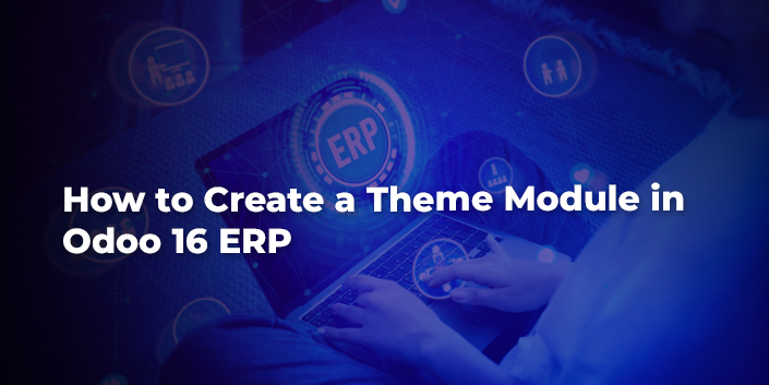 How To Create A Theme Module In Odoo 16 Erp