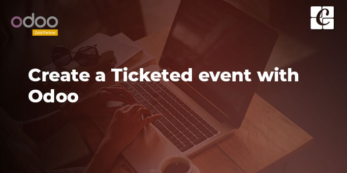 How to Create a Ticketed Event with Odoo