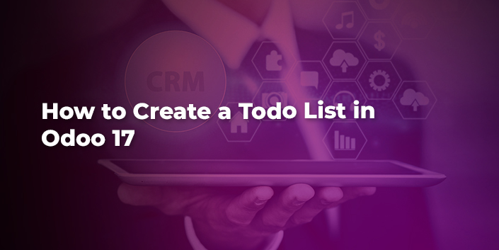 How to Create a Todo List in Odoo 17