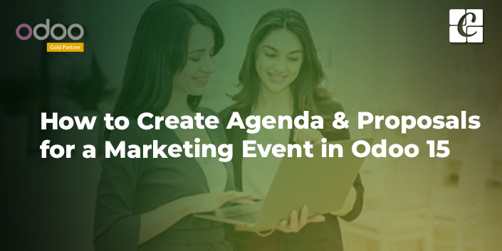 How to Create Agenda & Proposals for a Marketing Event in Odoo 15