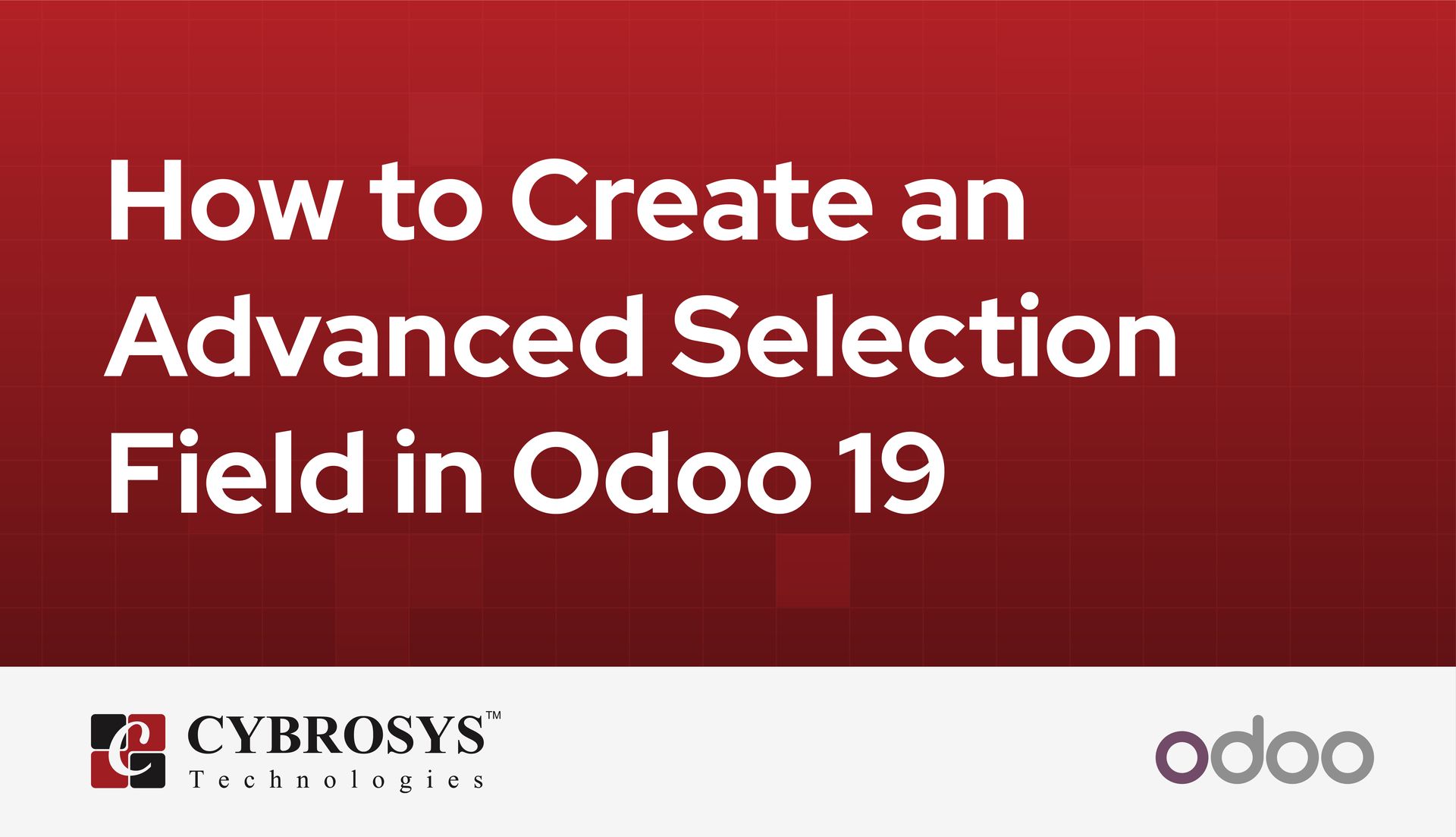 How to Create an Advanced Selection Field in Odoo 19