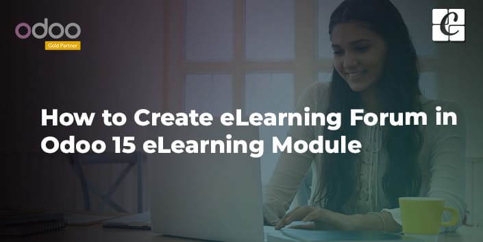 How to Create an eLearning Forums in the Odoo 15 eLearning Module
