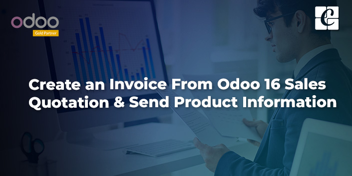 How to Create an Invoice From Odoo 16 Sales Quotation & Send Product ...