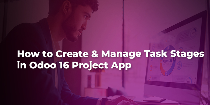 How To Create And Manage Task Stages In Odoo 16 Project App