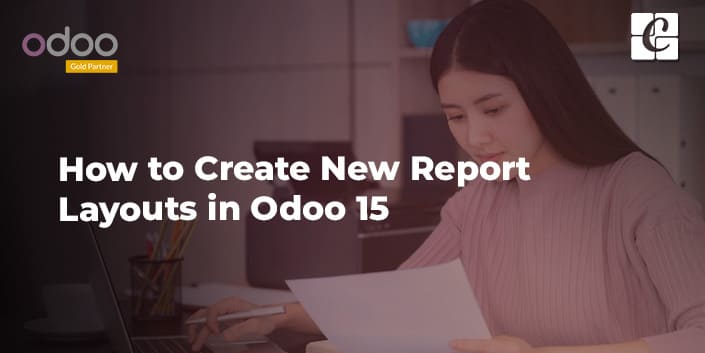 How to Create New Report Layouts in Odoo 15