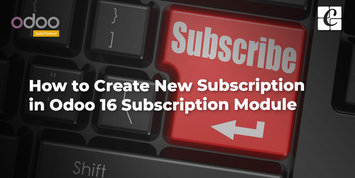 How to Create New Subscription in Odoo 16 Subscription Module