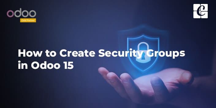 How to Create Security Groups in Odoo 15