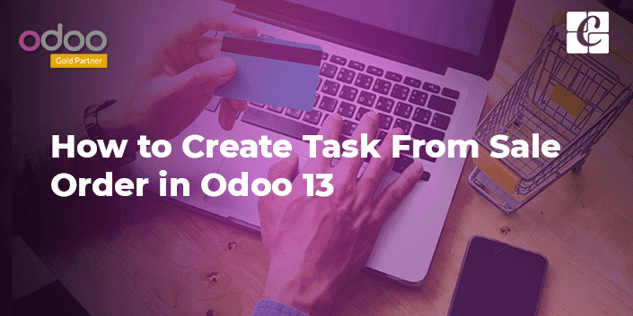 How To Create A Task From Sale Order In Odoo 13