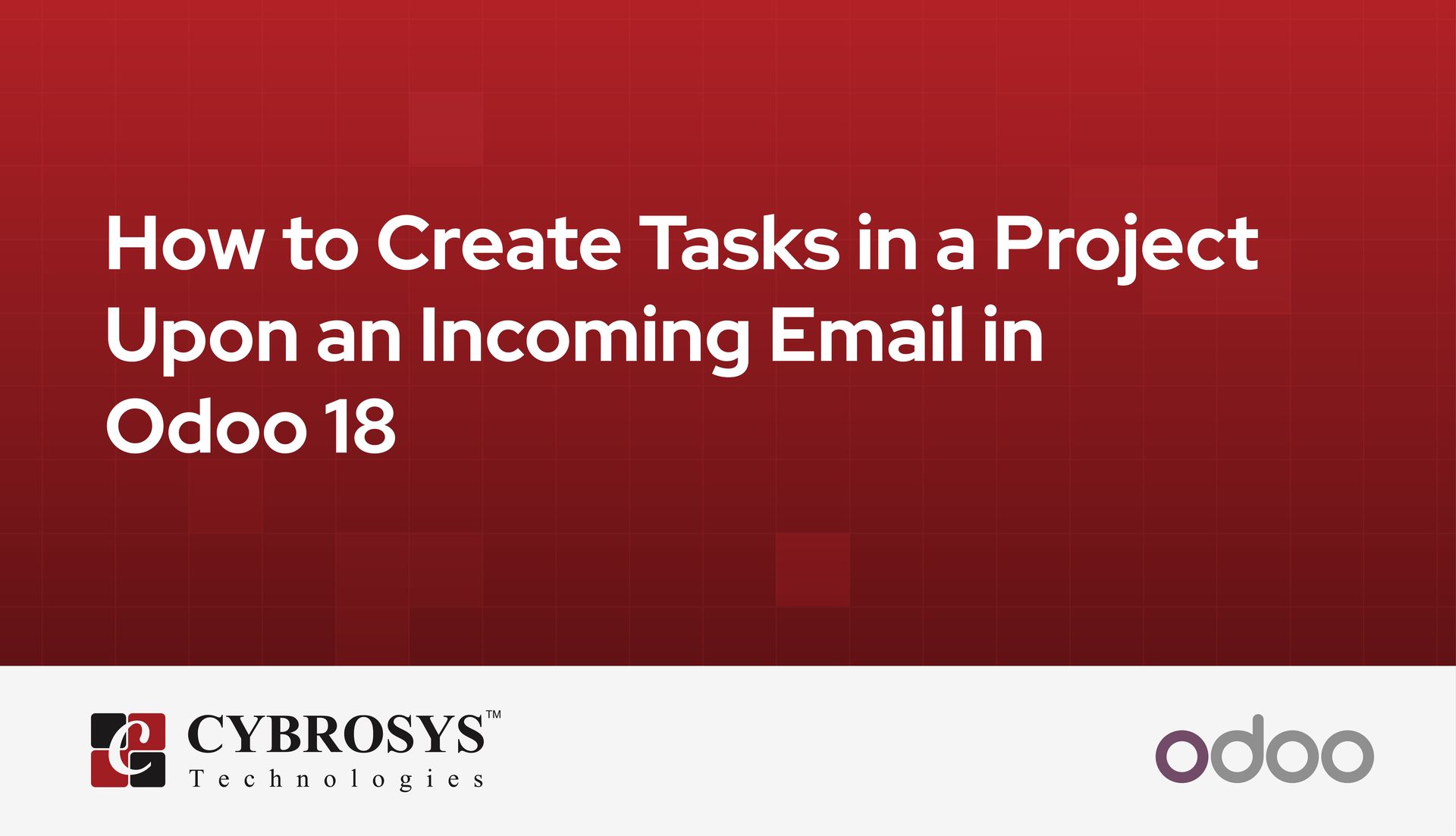 How to Create Tasks in a Project Upon an Incoming Email in Odoo 18