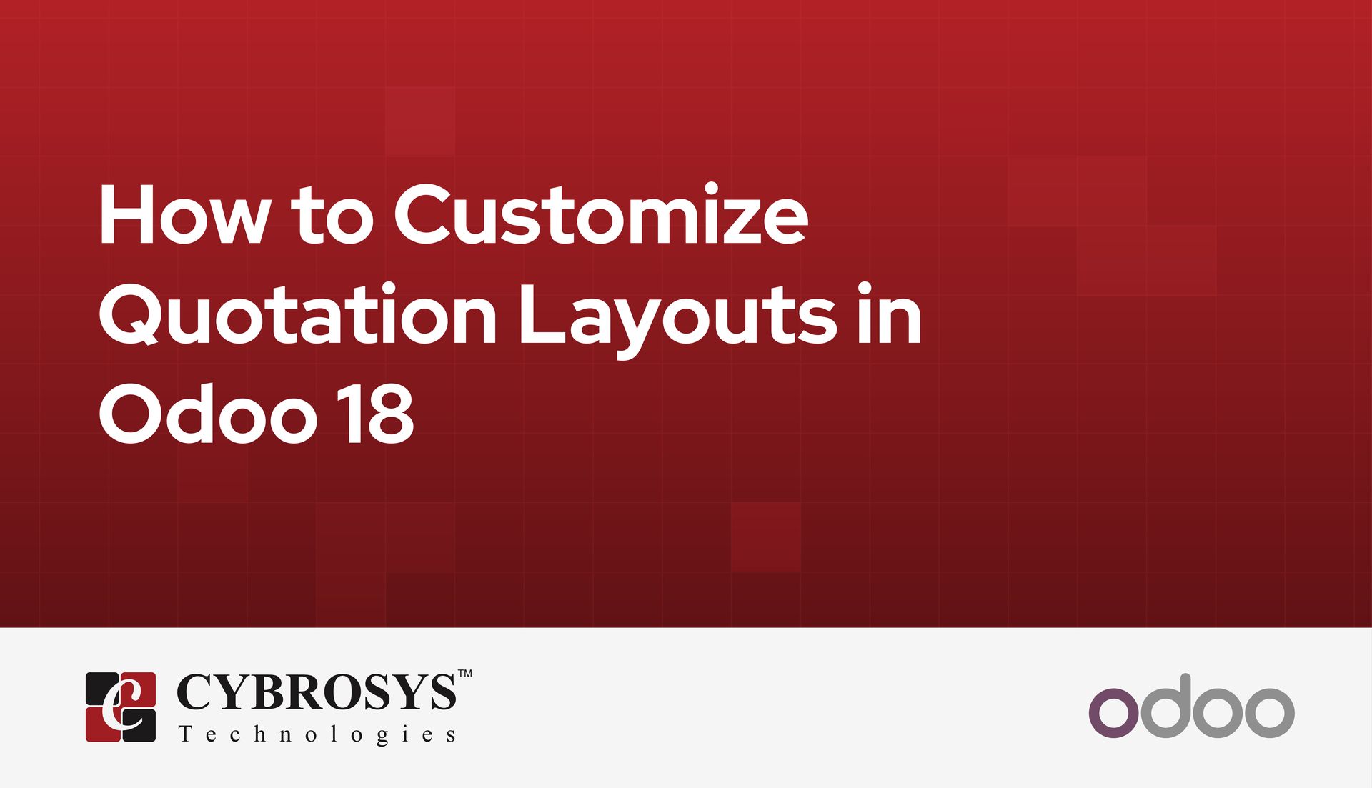 How to Customize Quotation Layouts in Odoo 18