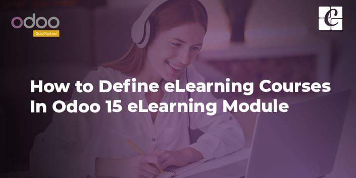 How to Define eLearning Courses in Odoo 15 Elearning Module