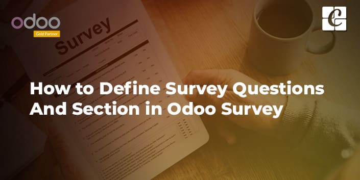 How To Define Survey Questions And Section In Odoo Survey