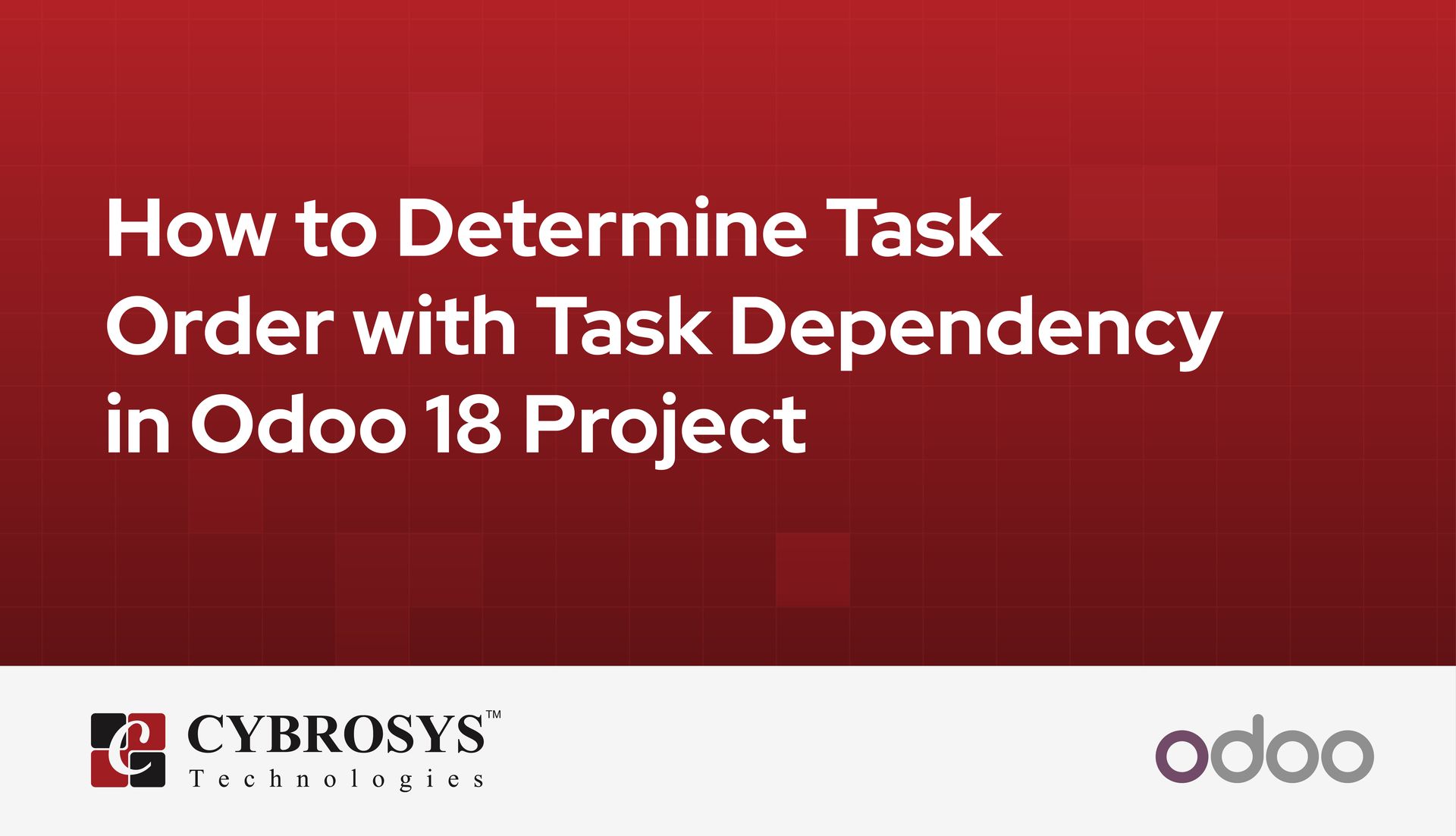 How to Determine Task Order with Task Dependency in Odoo 18 Project
