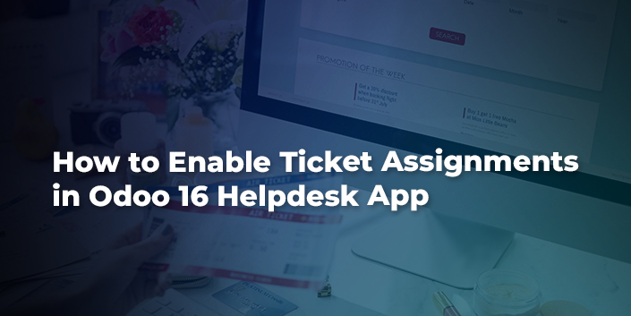 How to Enable Ticket Assignments in Odoo 16 Helpdesk App