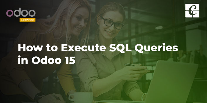 How To Execute SQL Queries In Odoo 15