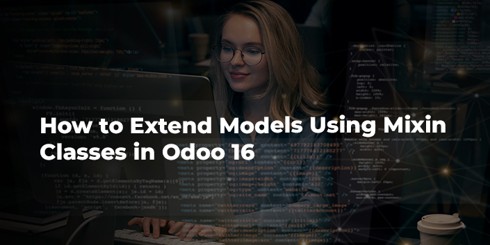 How To Extend Models Using Mixin Classes In Odoo 16