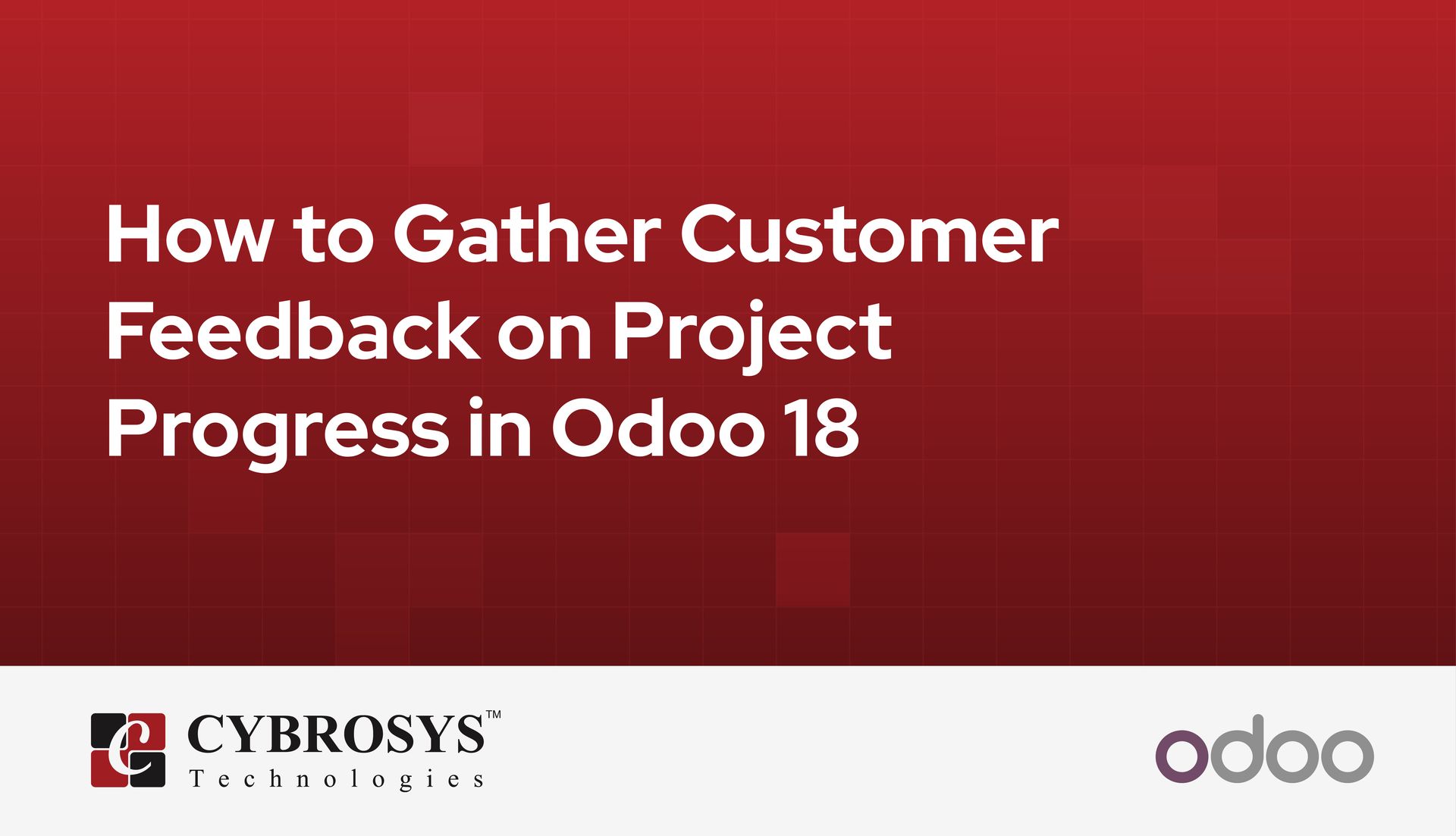 How to Gather Customer Feedback on Project Progress in Odoo 18