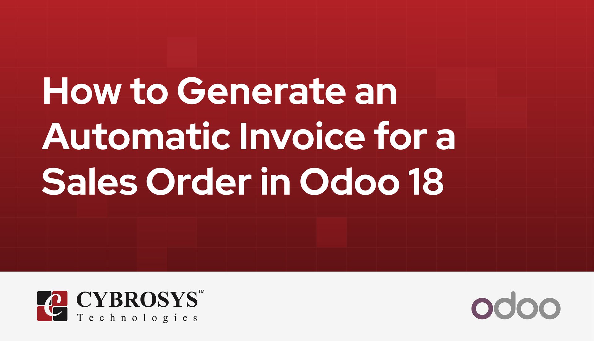 How to Generate an Automatic Invoice for a Sales Order in Odoo 18